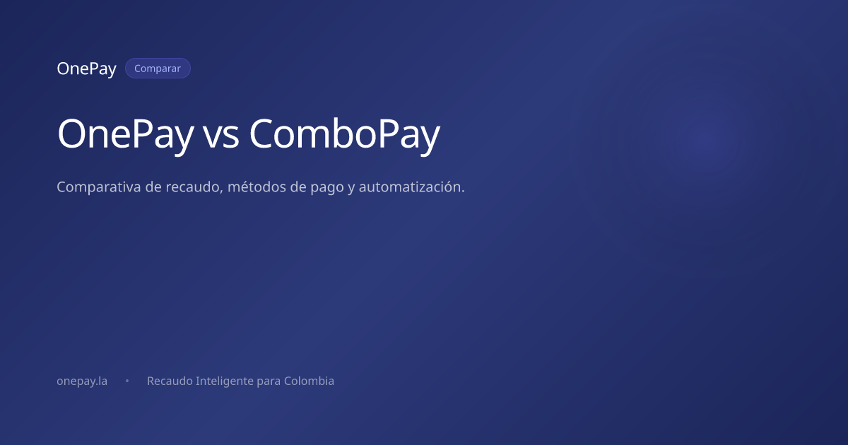 OnePay | Comparativa vs ComboPay 2026: Pasarelas de Pago Colombia